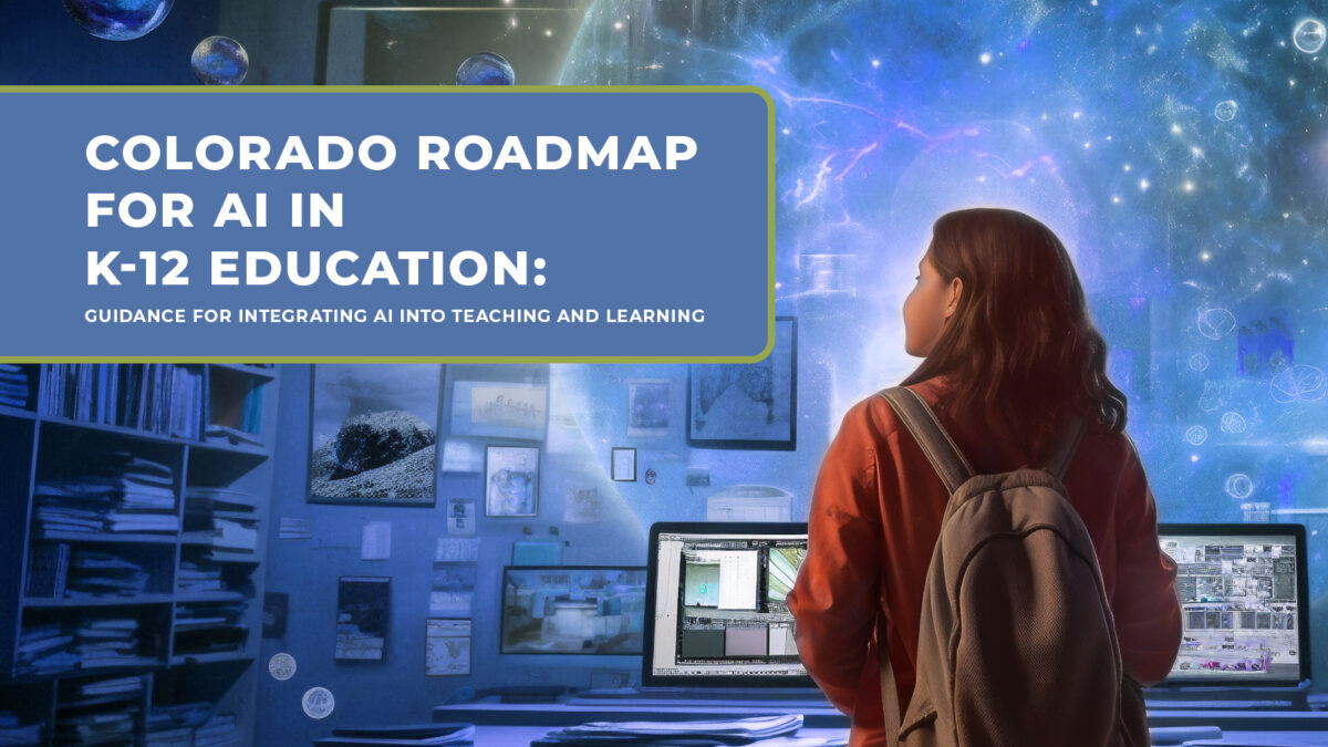 Colorado Releases Roadmap for AI in K-12 Education | The Colorado Education Initiative
